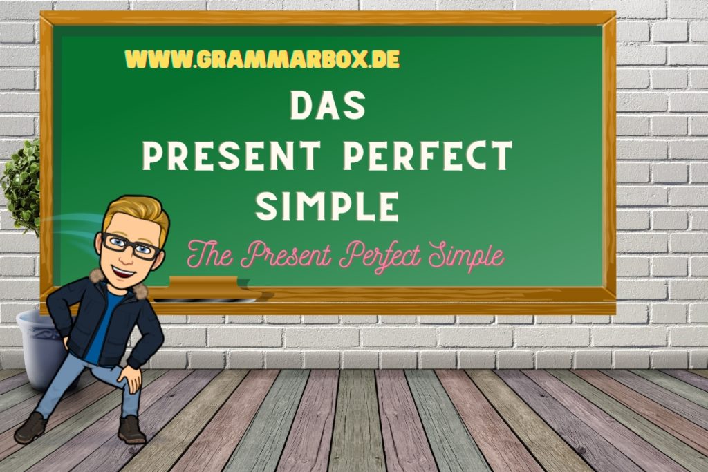 Present Perfect Simple – Grammarbox