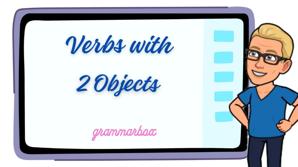 Verbs with 2 Objects – Grammarbox